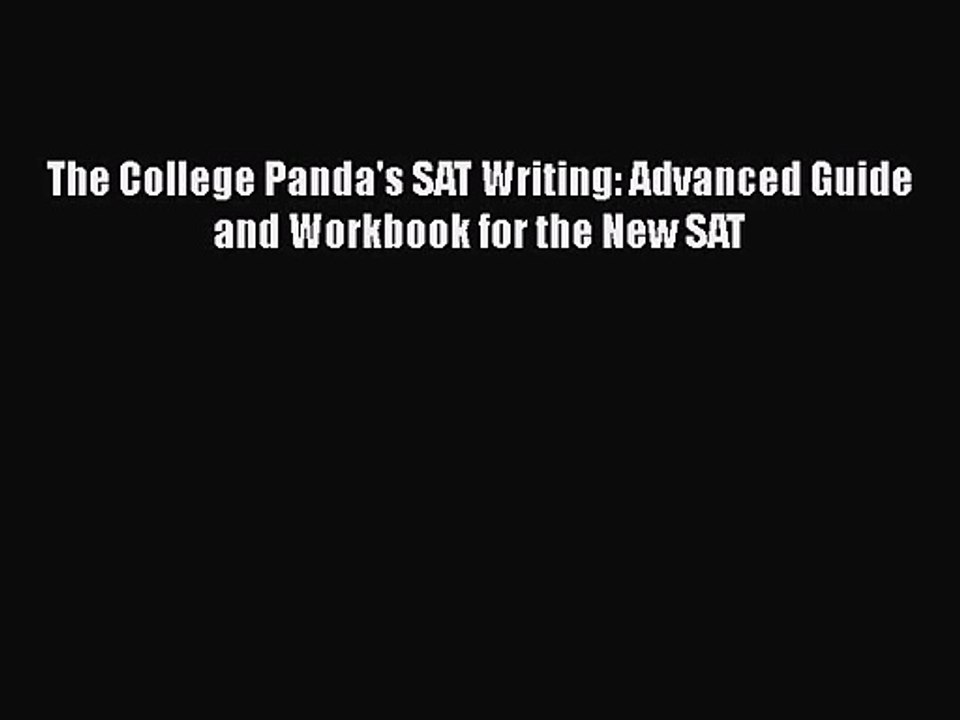 [PDF Download] The College Panda's SAT Writing: Advanced Guide and ...