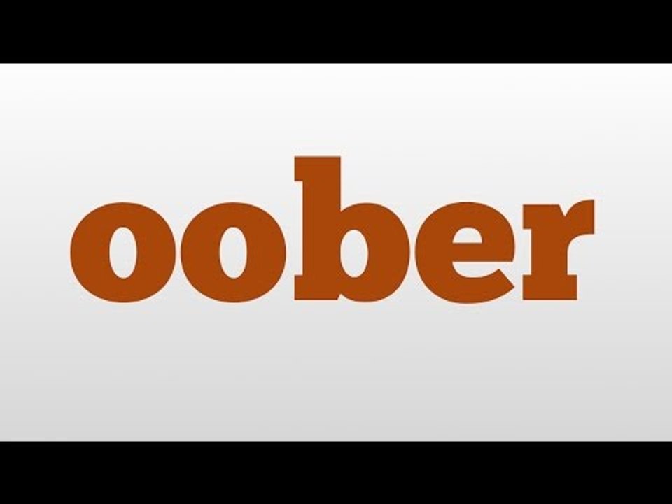 oober meaning and pronunciation - video Dailymotion