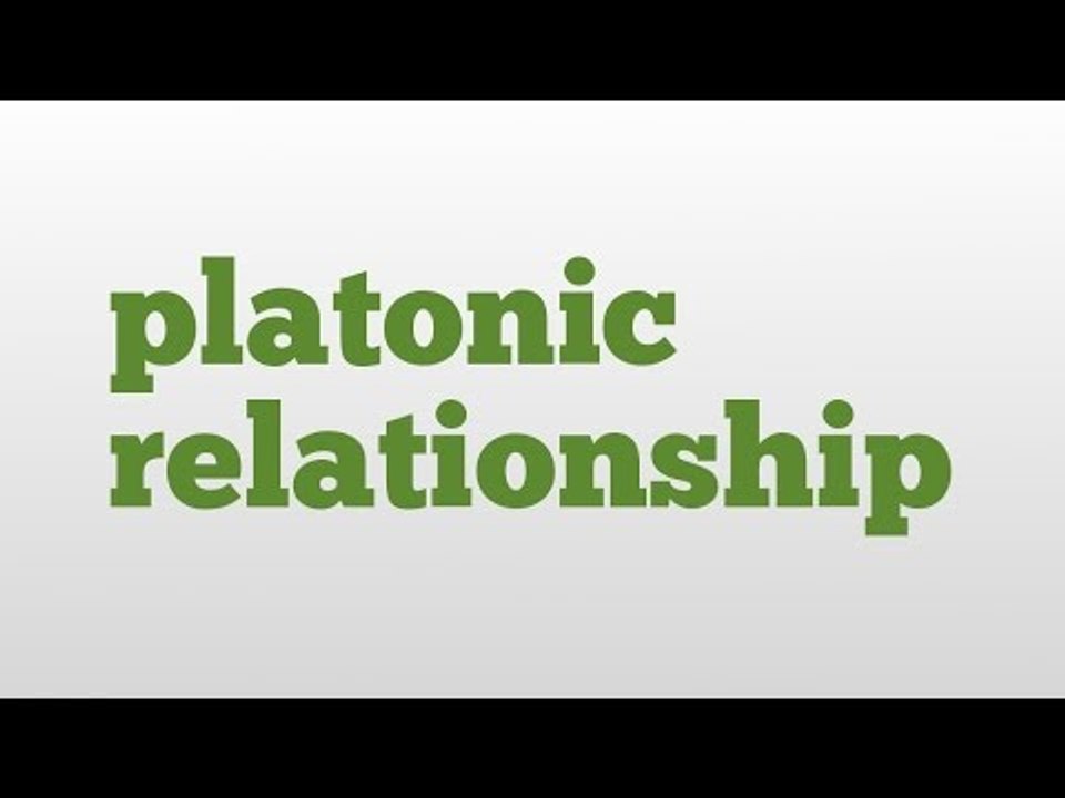 platonic relationship meaning and pronunciation - video Dailymotion