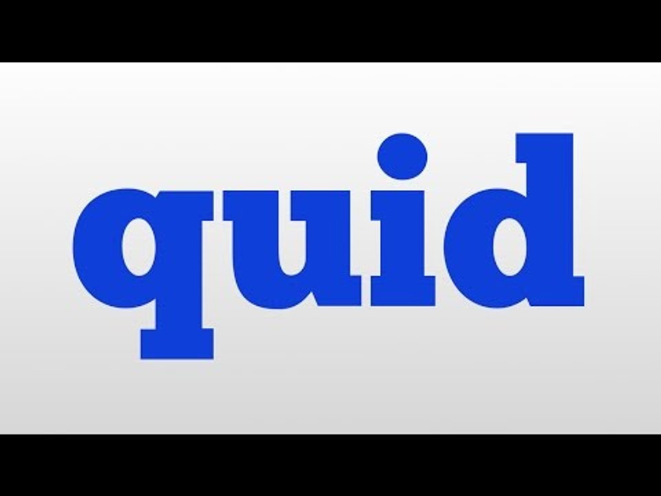 quid meaning and pronunciation - video Dailymotion