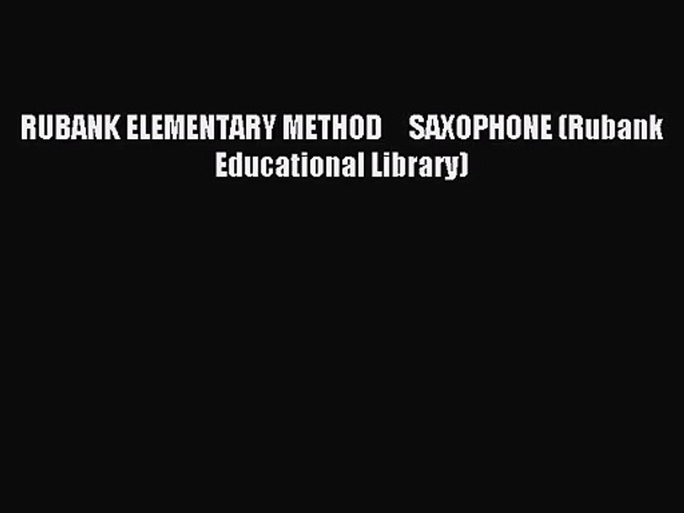 (PDF Download) RUBANK ELEMENTARY METHOD SAXOPHONE (Rubank Educational Library) PDF - video ...