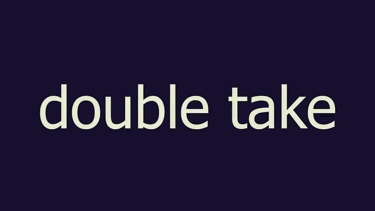 double take meaning and pronunciation - video Dailymotion