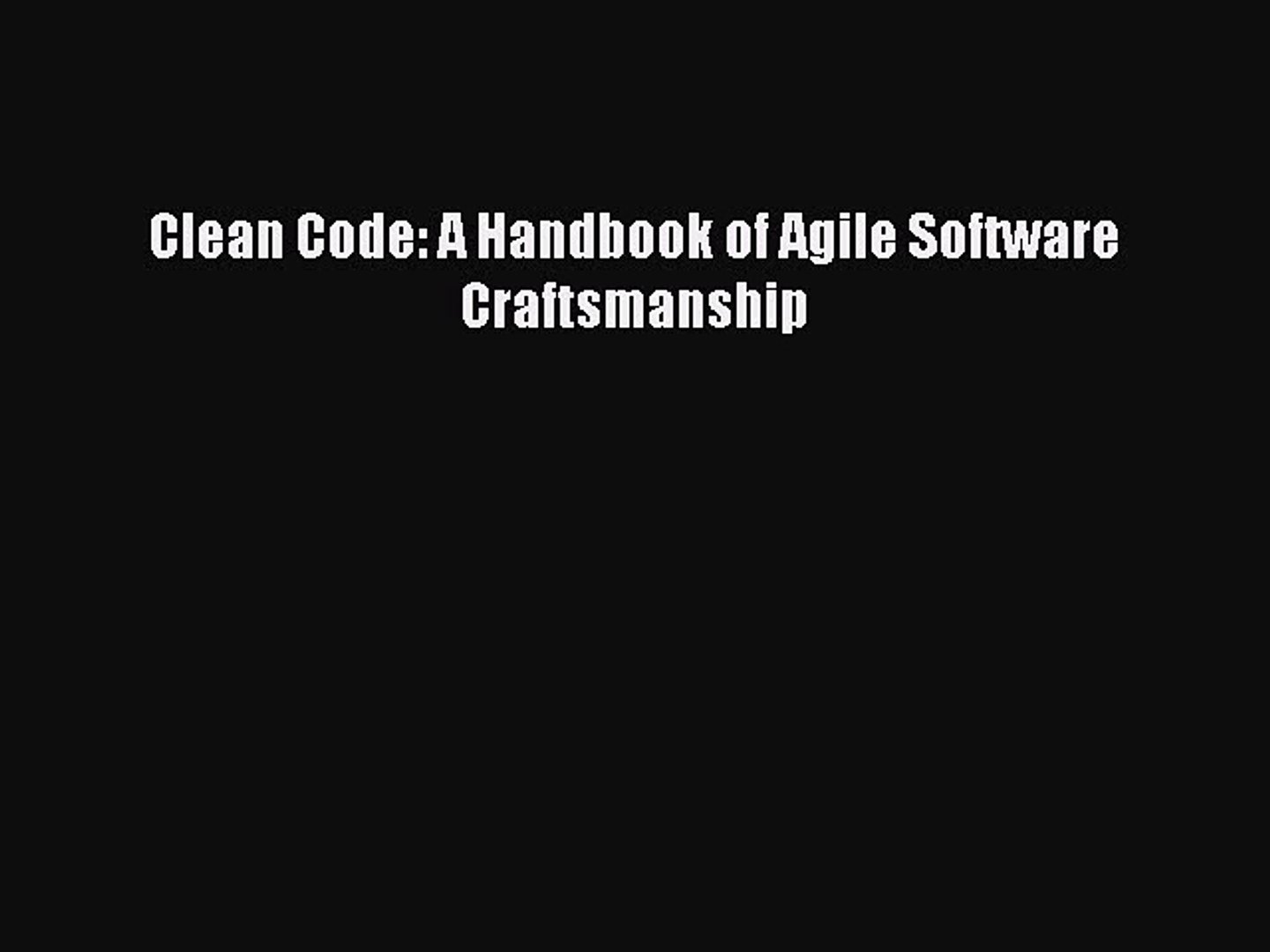 Clean Code A Handbook Of Agile Software Craftsmanship Download Free ...
