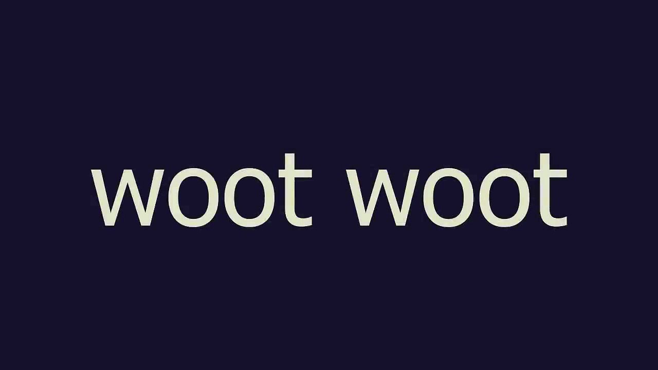 woot woot meaning and pronunciation - video Dailymotion