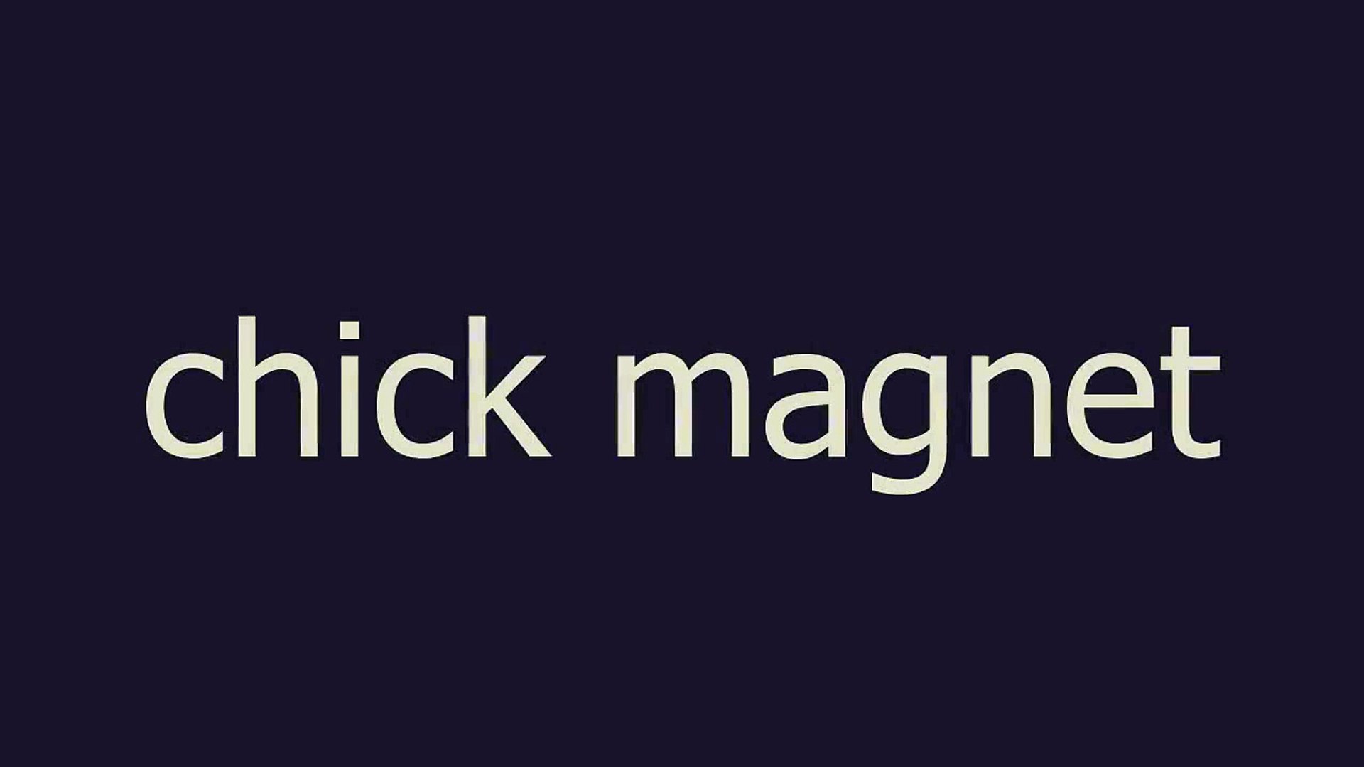 Chick magnet meaning store