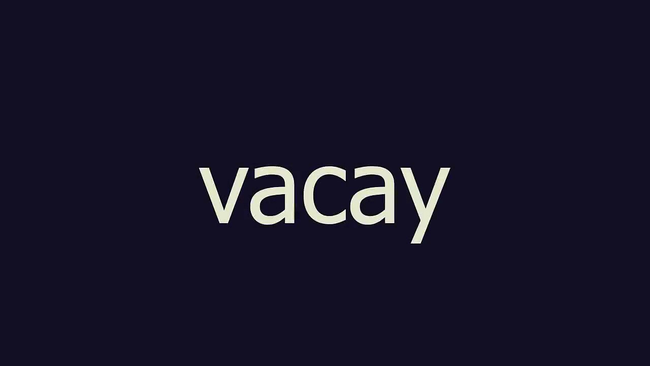 vacay meaning and pronunciation - video Dailymotion