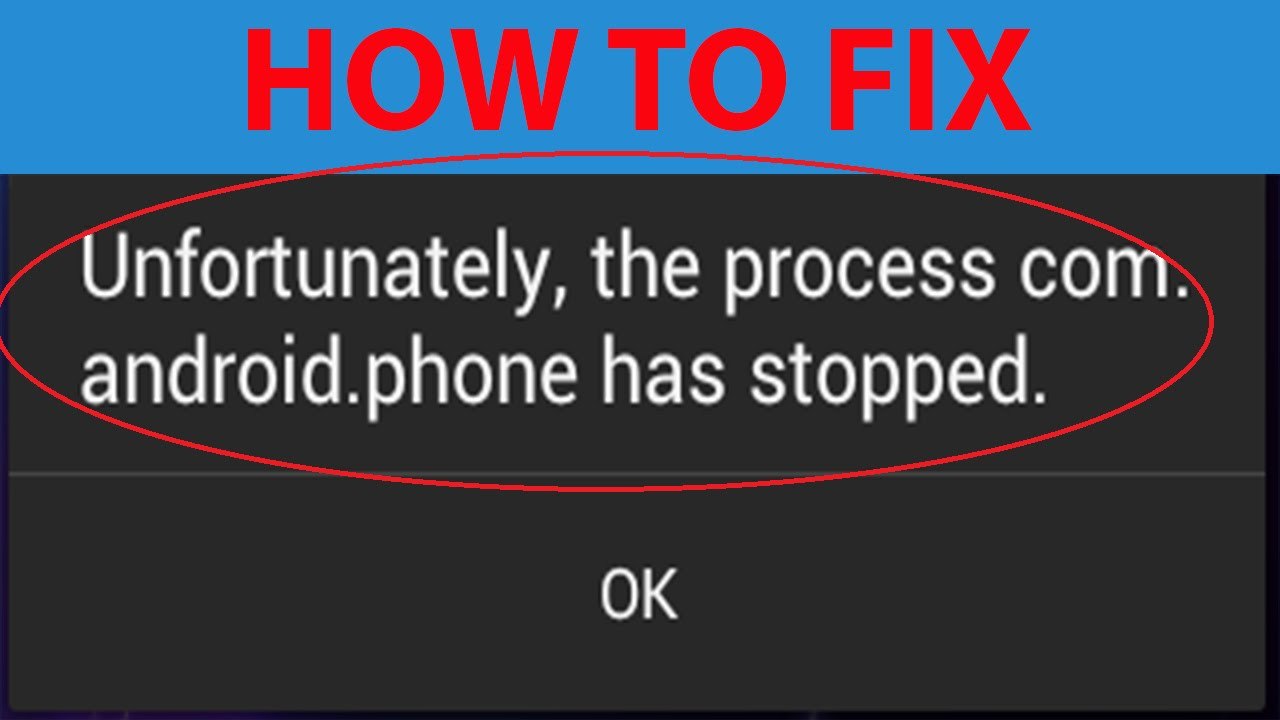 How To Fix "Unfortunately the process com.android.phone has stopped ...