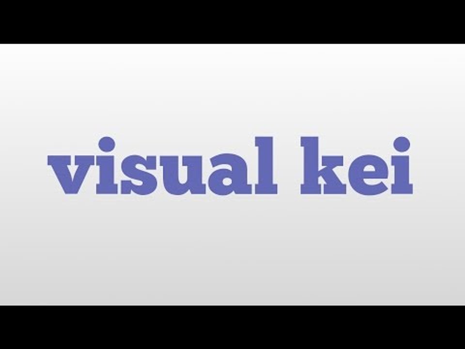 visual kei meaning and pronunciation - video Dailymotion