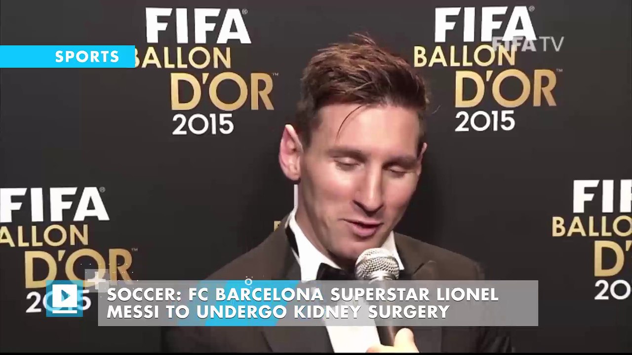 Soccer: FC Barcelona Superstar Lionel Messi to Undergo Kidney Surgery ...