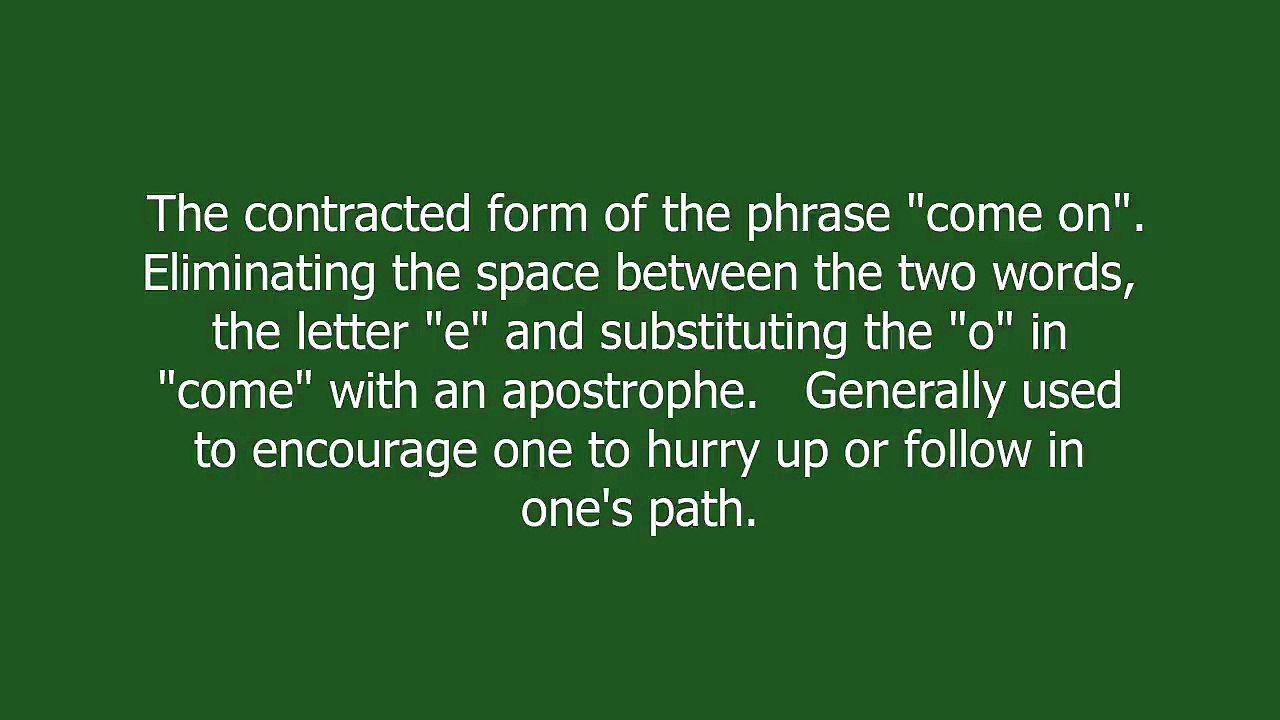 c'mon meaning and pronunciation - video Dailymotion