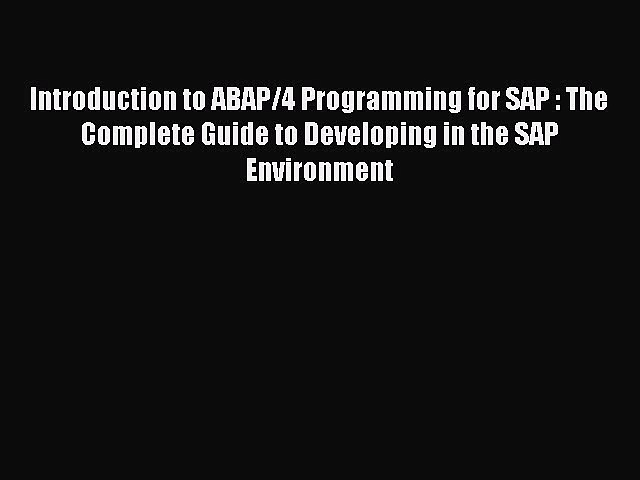 Read Introduction To Abap 4 Programming For Sap The