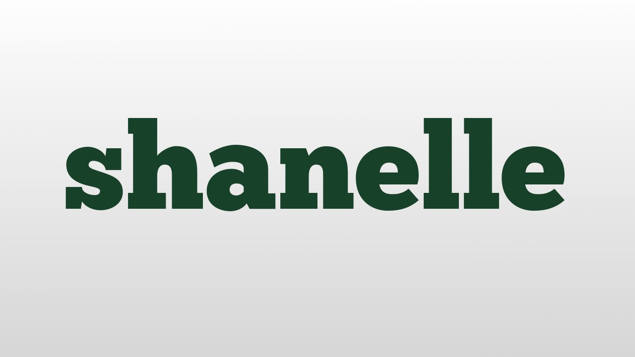 shanelle meaning and pronunciation - video Dailymotion