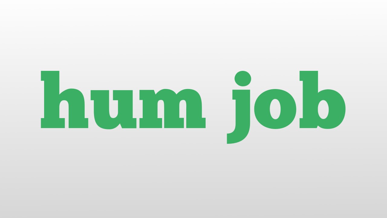 hum job meaning and pronunciation - video Dailymotion