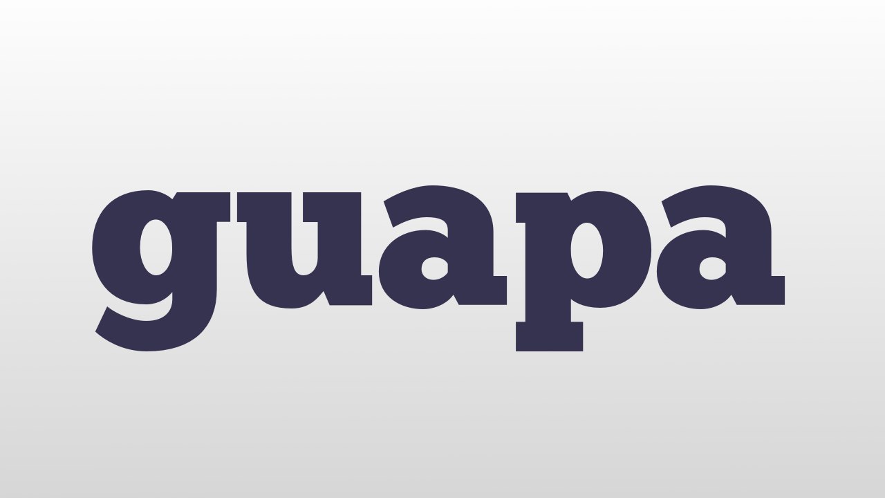 guapa meaning and pronunciation - video Dailymotion
