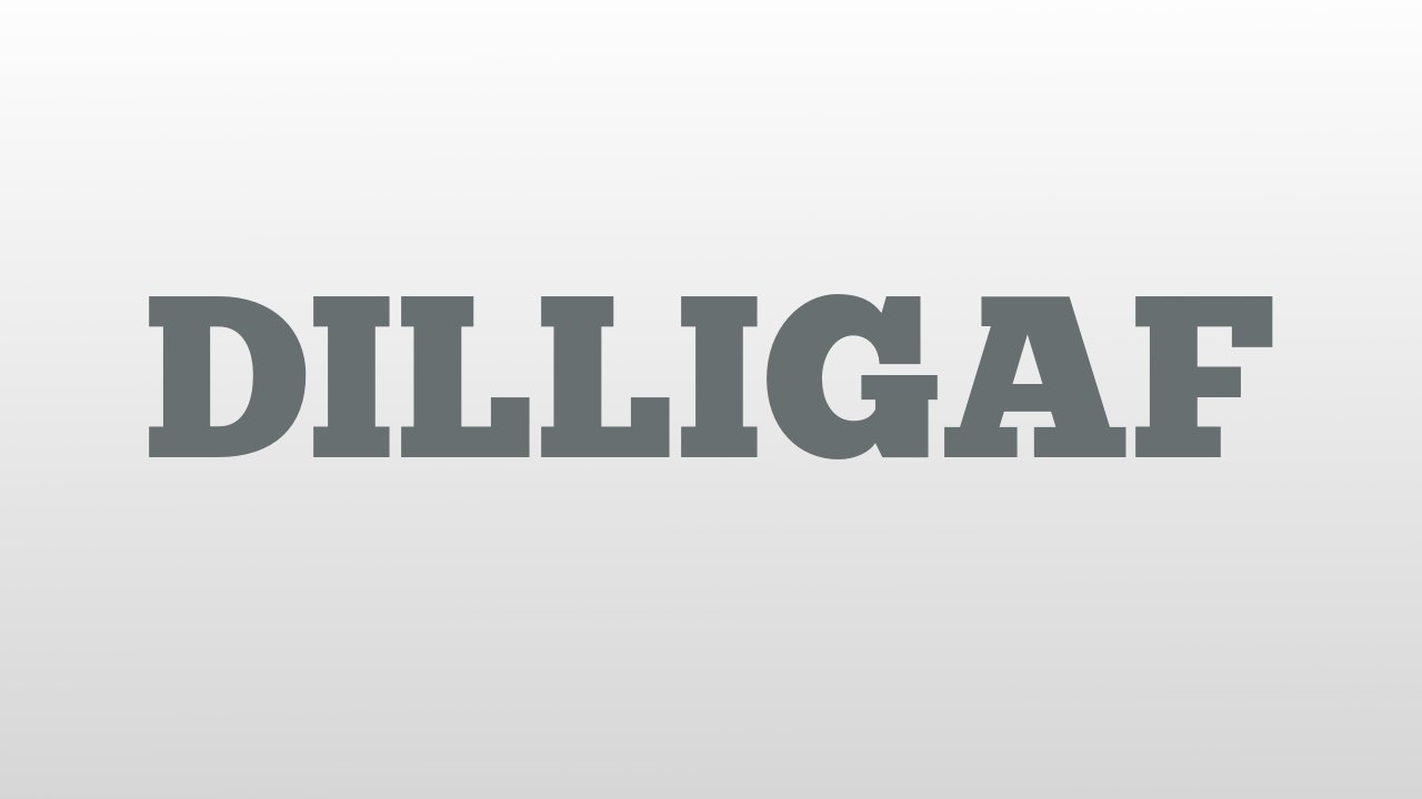 DILLIGAF meaning and pronunciation - video Dailymotion