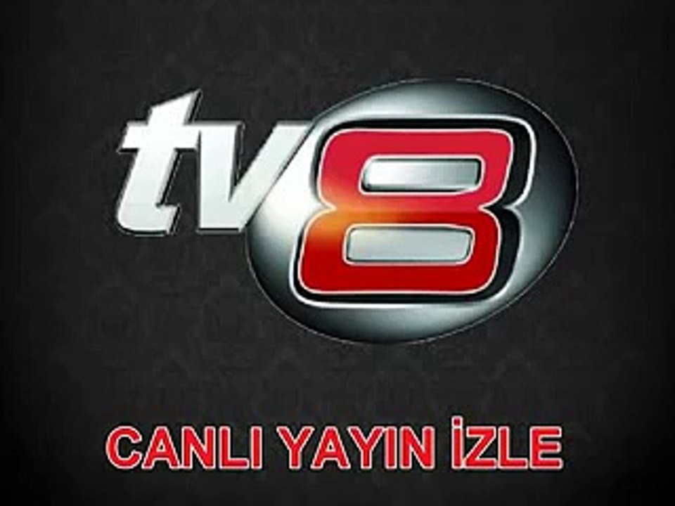 CANLITVX TV8 Canlı Yayın - Dailymotion Video