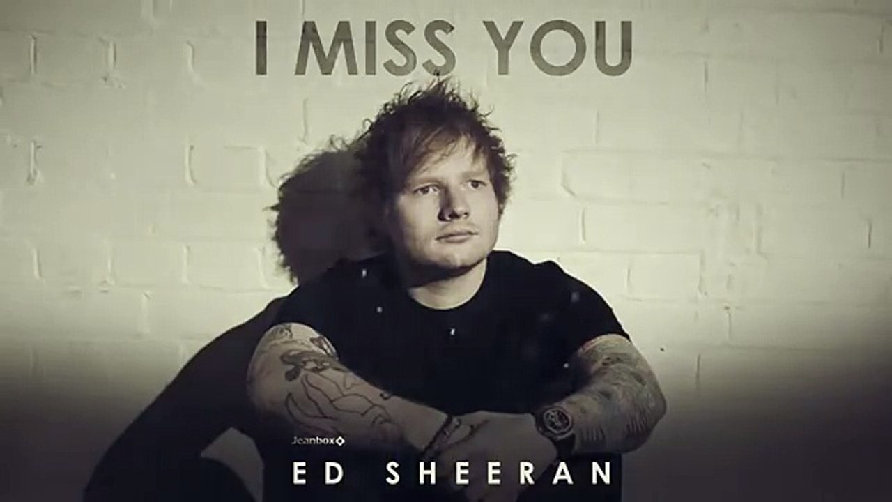 Ed Sheeran - I miss you (New song 2016) - video Dailymotion