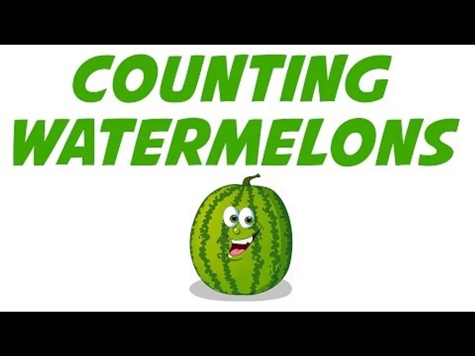 Counting watermelons | Learn numbers from 1 to 6 - video Dailymotion