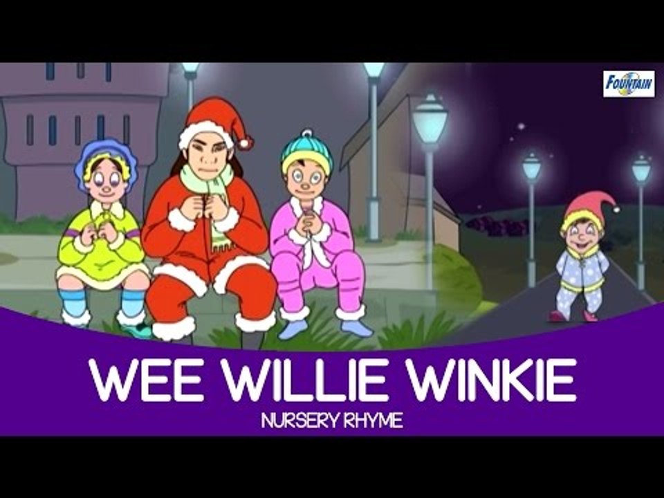 Wee Willie Winkie - Nursery Rhymes Full Song ( Fountain Kids ) - video ...