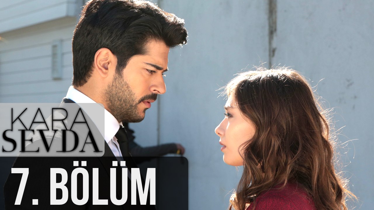 Kara Sevda 7.Bölüm - Dailymotion Video