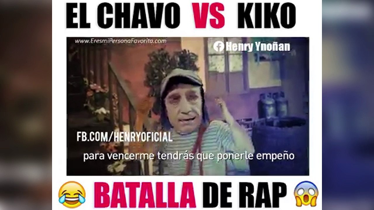 chavo vs Kiko RAP - Vídeo Dailymotion