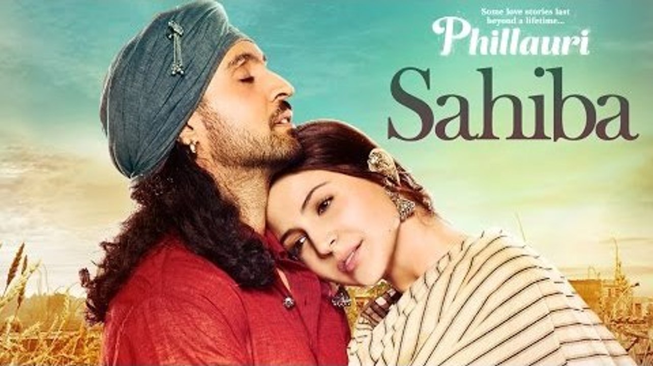 Sahiba Full HD Video Song Phillauri 2017 Anushka Sharma, Diljit Dosanjh ...