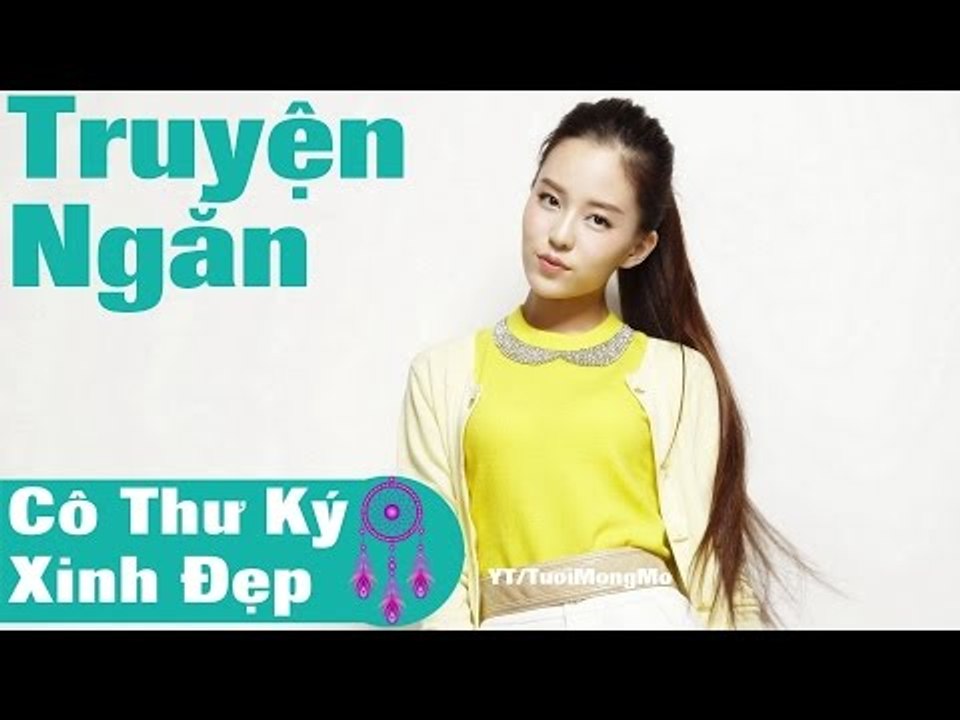 Truyện ngắn audio - Cô Thư Ký Xinh Đẹp, nghe kể chuyện, nghe truyen ...