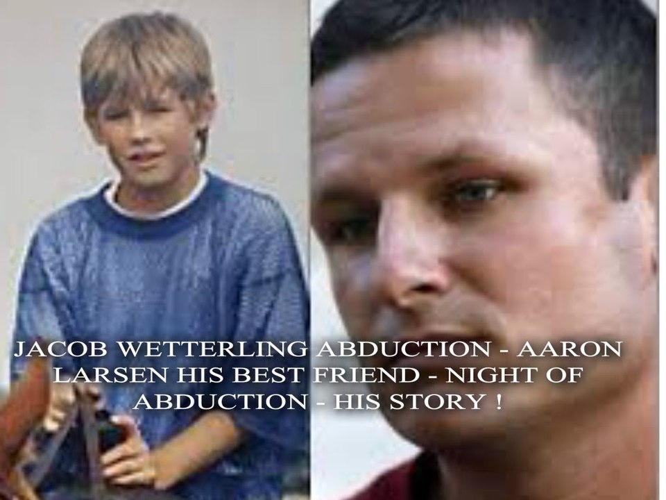 JACOB WETTERLING - AARON LARSON HIS BEST FRIEND - NIGHT OF ABDUCTION ...