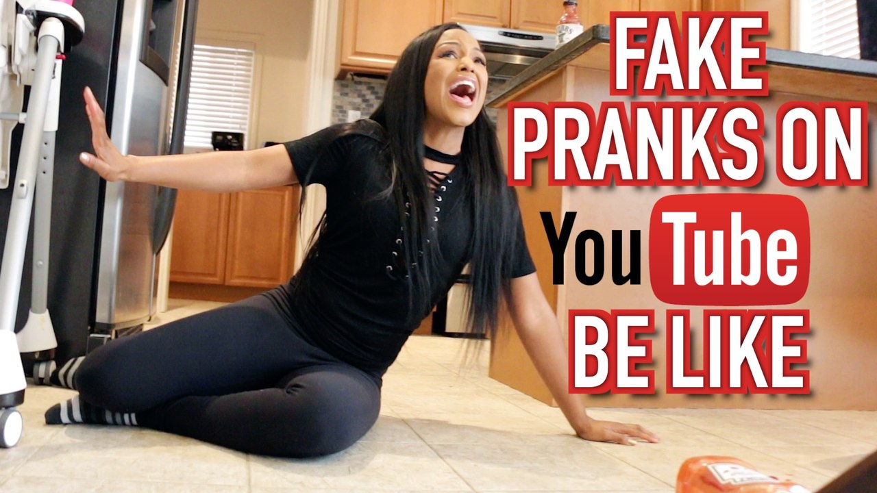 FAKE PRANK ON YOUTUBE BE LIKE - video Dailymotion