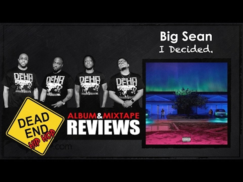 Big Sean - I Decided. Album Review | DEHH - video Dailymotion