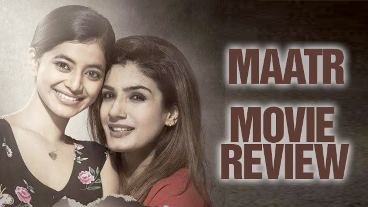 Maatr - Movie Review 2017 | Raveena Tandon - video Dailymotion