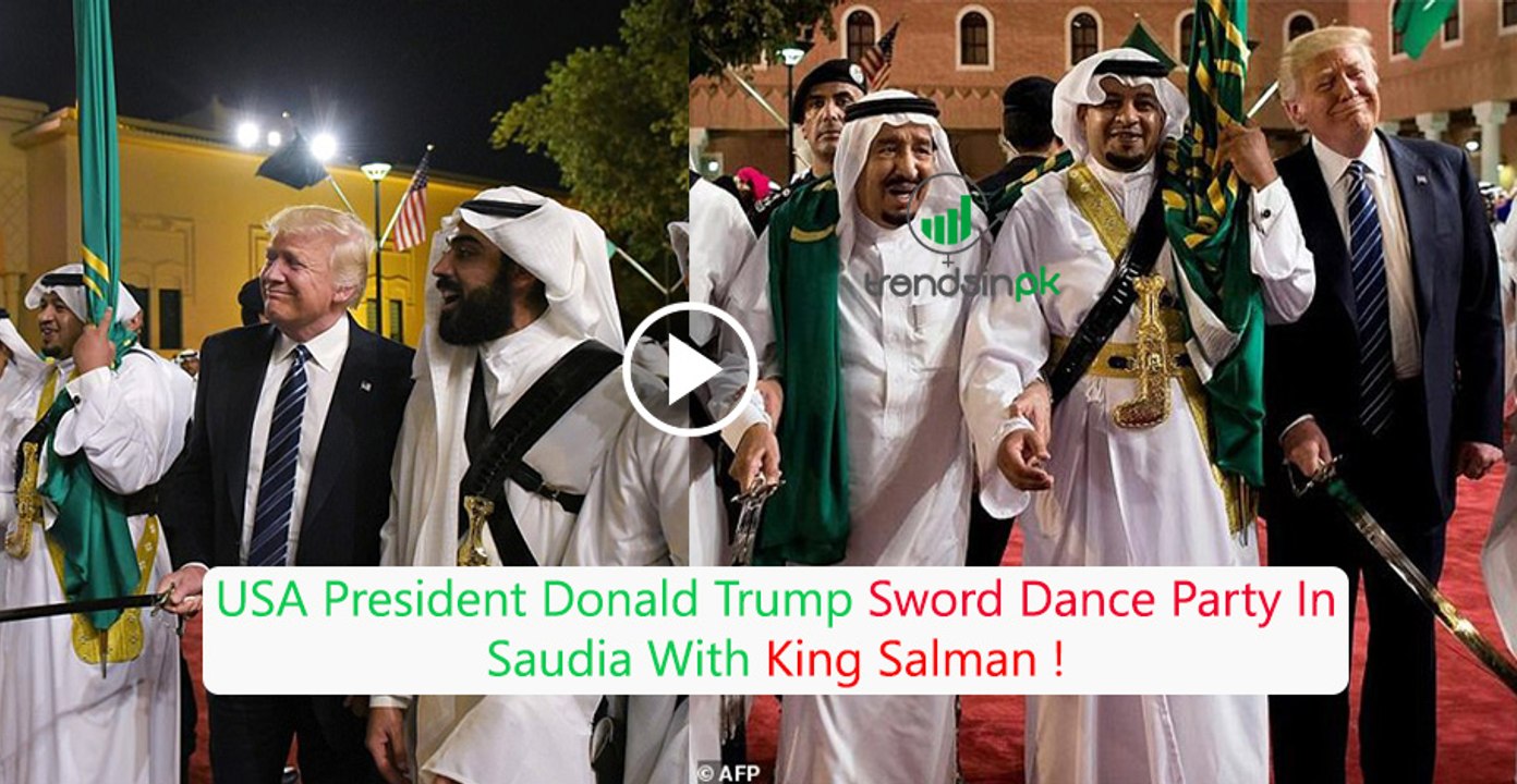 Donald Trump Sword Dance in Saudi Arabia - video Dailymotion