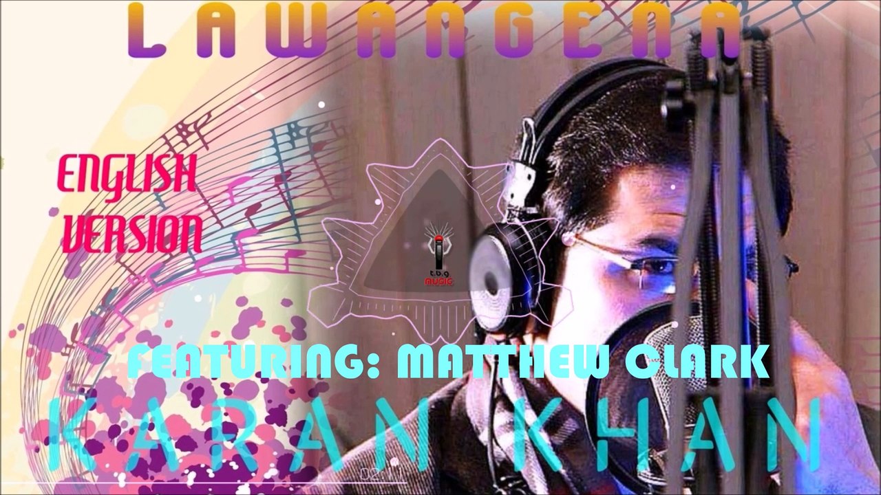 Karan Khan - Lawangena (Official) Feat. Matthew Clark - Aatrang - video ...