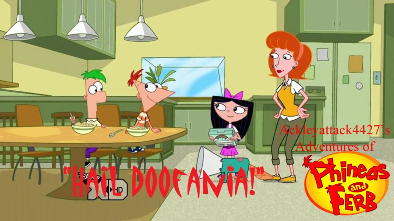 Ackleyattack4427's Adventures of Phineas and Ferb Episode 6: Hail ...