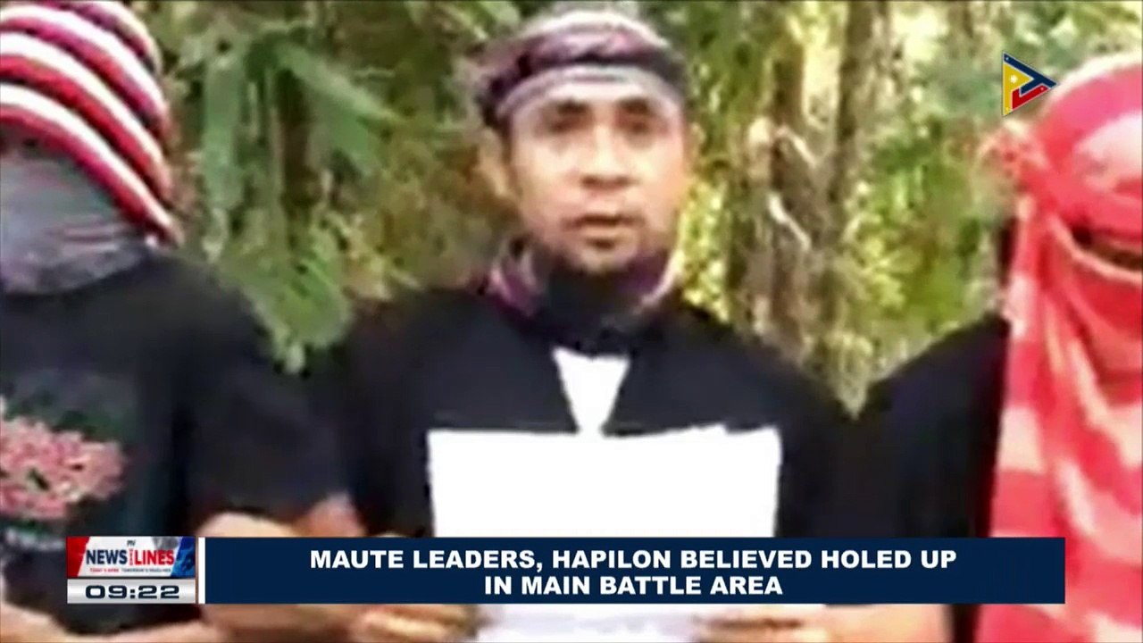 Maute leaders, Hapilon believed holed up in main battle area - video ...