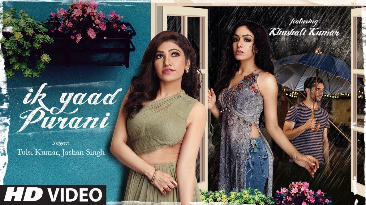 Ik Yaad Purani Full HD Video Song Feat. Khushali Kumar - Tulsi Kumar ...
