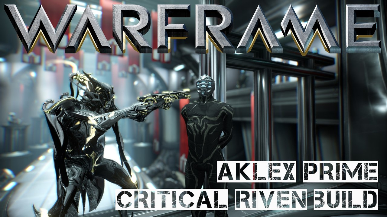 Warframe Aklex Prime - Critical Riven Build - video Dailymotion