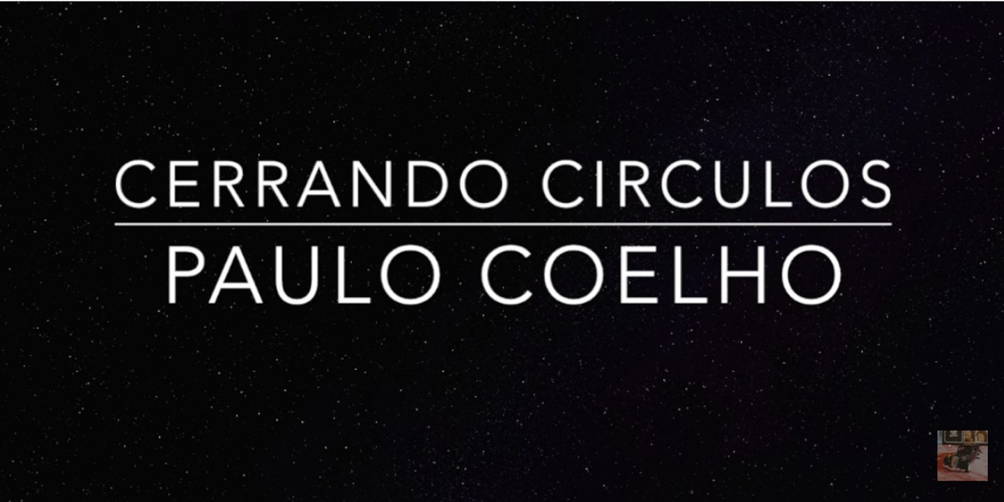 CERRANDO CIRCULOS - PAULO COELHO - Vídeo Dailymotion