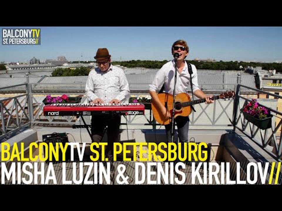 MISHA LUZIN & DENIS KIRILLOV - I LIKE YOU MADLY (BalconyTV) - video ...