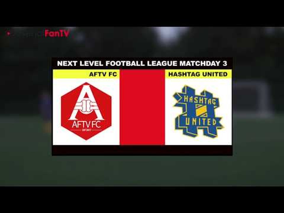 Can AFTV FC Beat The Mighty Hashtag Utd Again? | Next Level Football ...