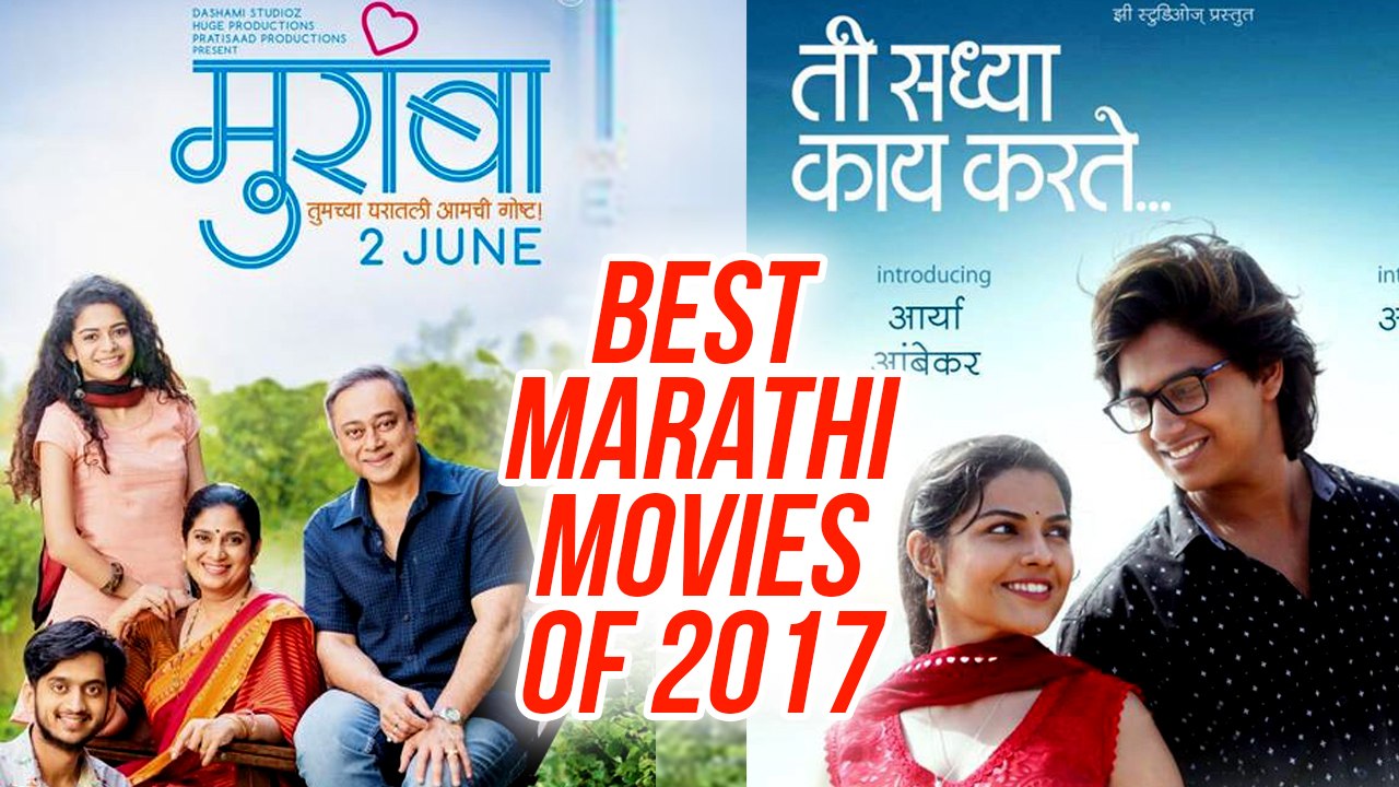 Best Marathi Movies of 2017 | Ti Sadhya Kay Kartey , Muramba & Kasav ...