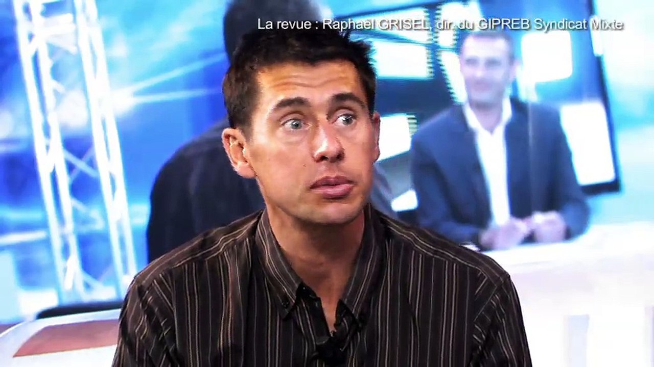 LA REVUE : La revue: Raphaël Grisel/Président du GIPREB Syndicat mixte - Vidéo Dailymotion