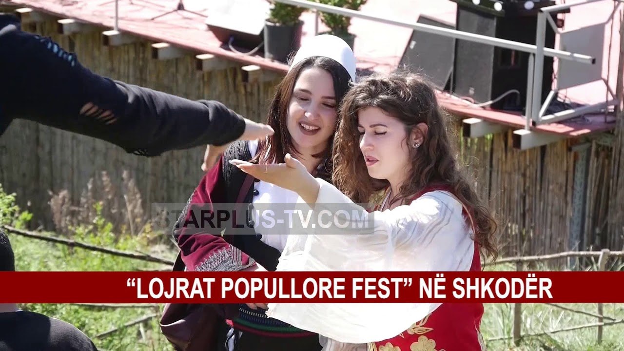 “LOJRAT POPULLORE FEST” NË SHKODËR - video Dailymotion