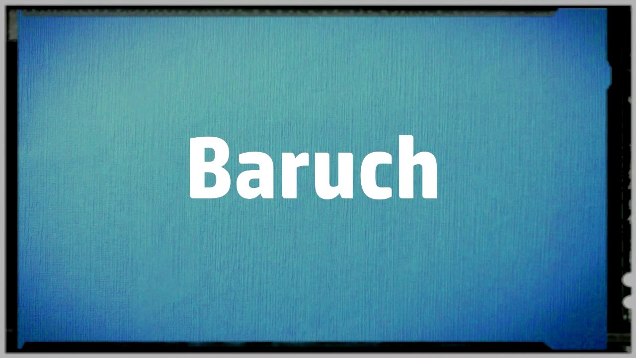 Significado Nombre BARUCH - BARUCH Name Meaning - Vídeo Dailymotion