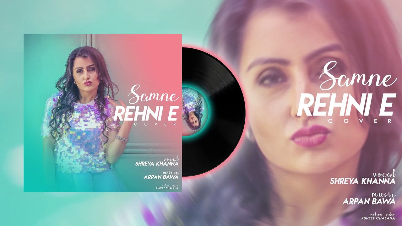 Samne Rehni E (Full Audio) SOLO | Shreya Khanna | COVER | Pav Dharia | New Songs 2018 - Shreya ...