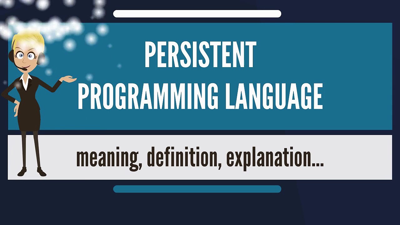 What is PERSISTENT PROGRAMMING LANGUAGE? What does PERSISTENT ...