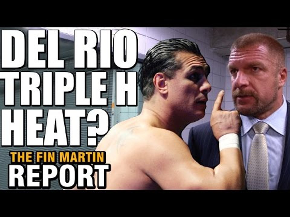 Alberto Del Rio/Triple H Heat? | Fin Martin Report Podcast Mini - video ...