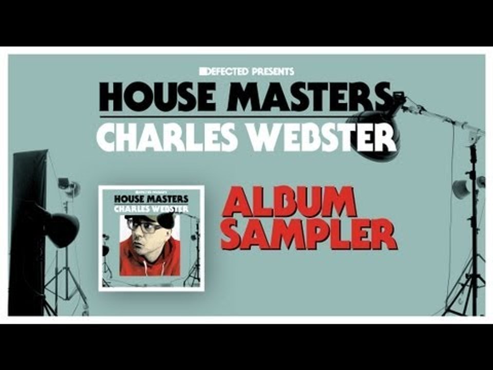 Defected presents House Masters Charles Webster Mixtape - video Dailymotion