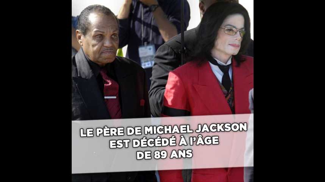 Joe Jackson, le père de Michael Jackson, est décédé à 89 ans - Vidéo ...