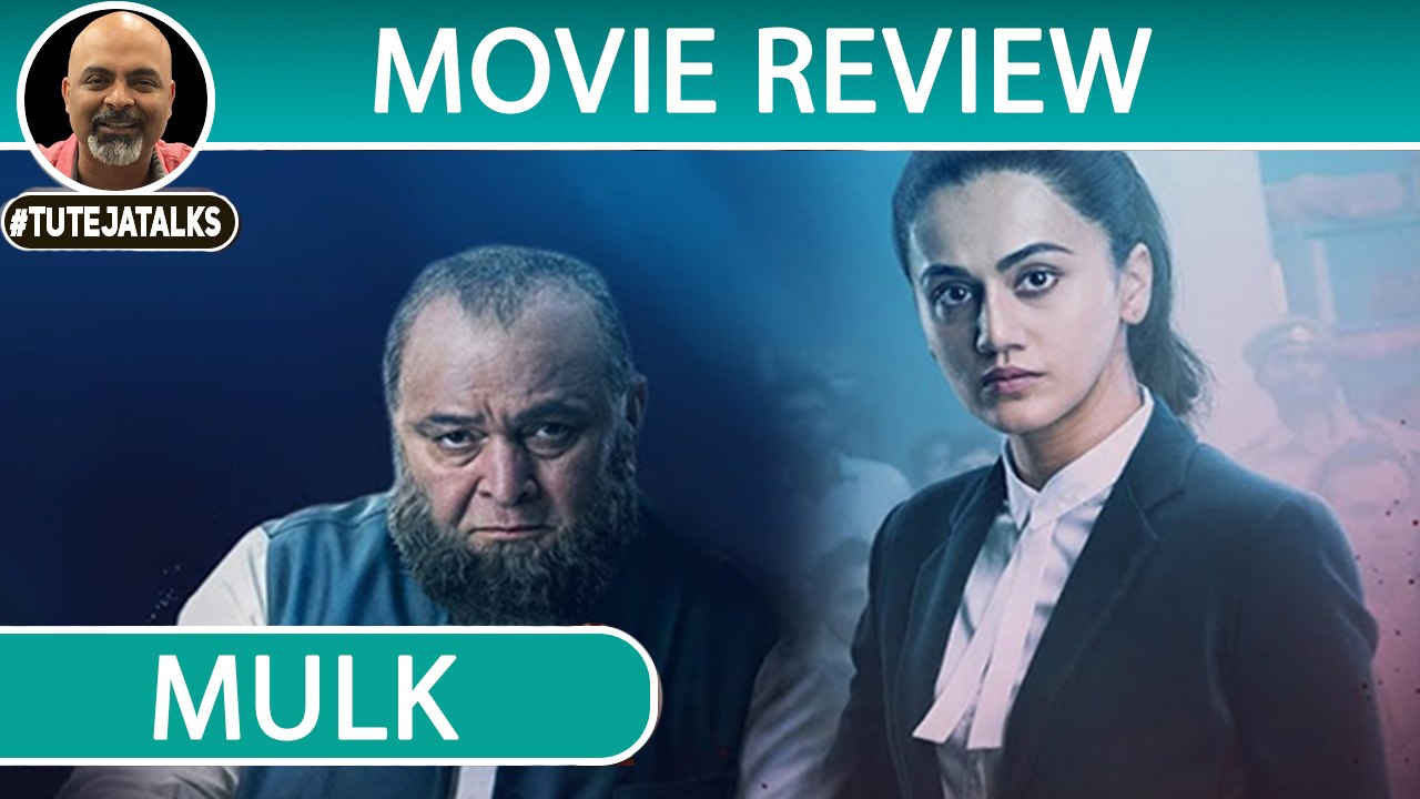 MULK | Movie Review | Rishi Kapoor | Taapsee Pannu - video Dailymotion